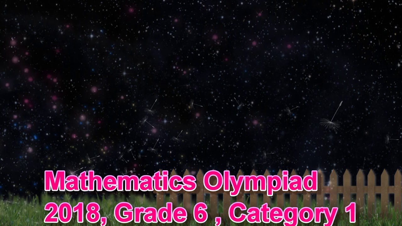 Mathematics Olympiad 2018, Grade 6 Q1 t Q5 - YouTube