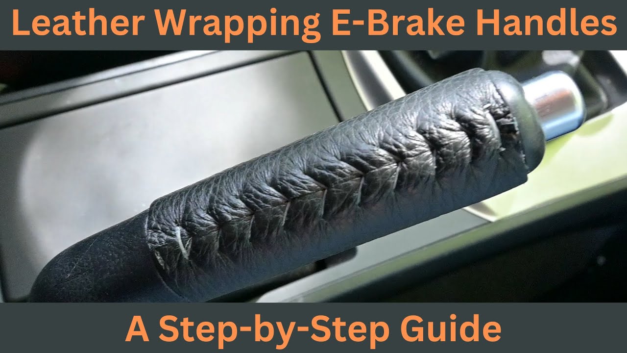 Leather Wrapping E-Brake Handles: A Step-by-Step Guide - YouTube