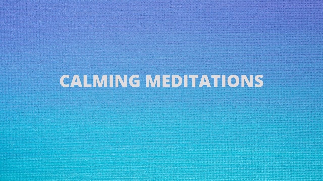 Calming Meditations - YouTube