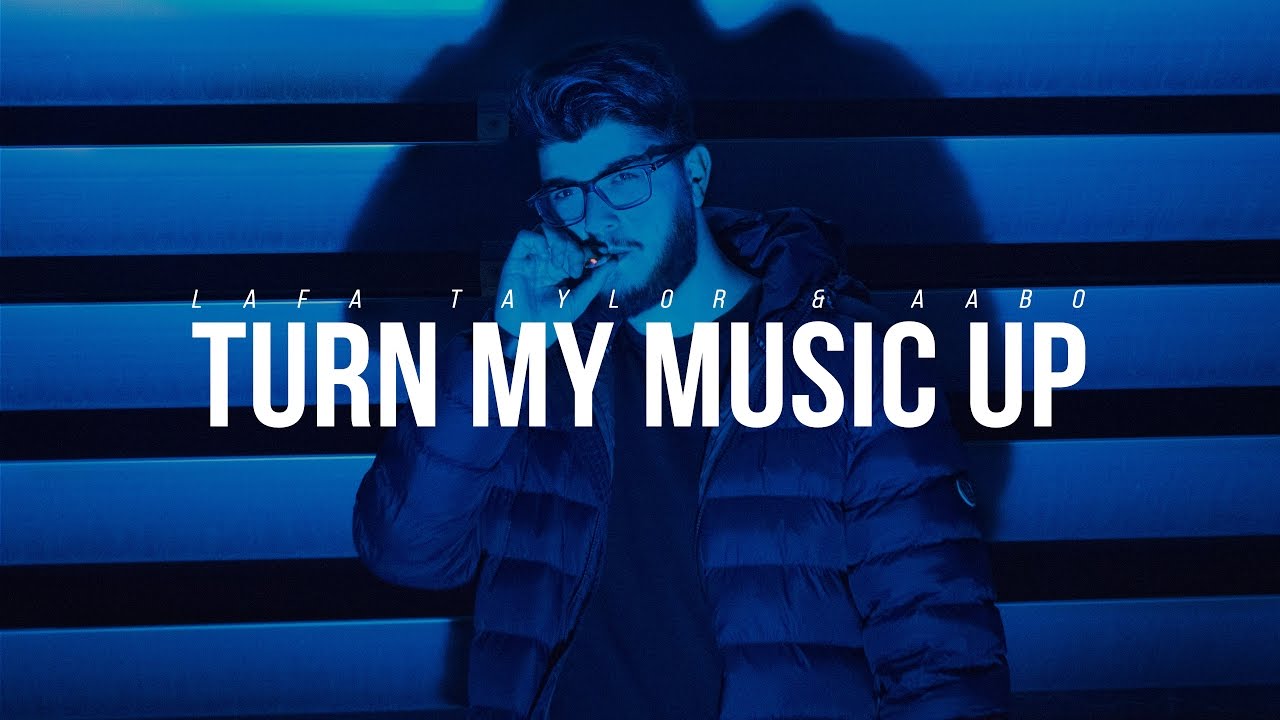 Lafa Taylor & Aabo - Turn My Music Up - YouTube