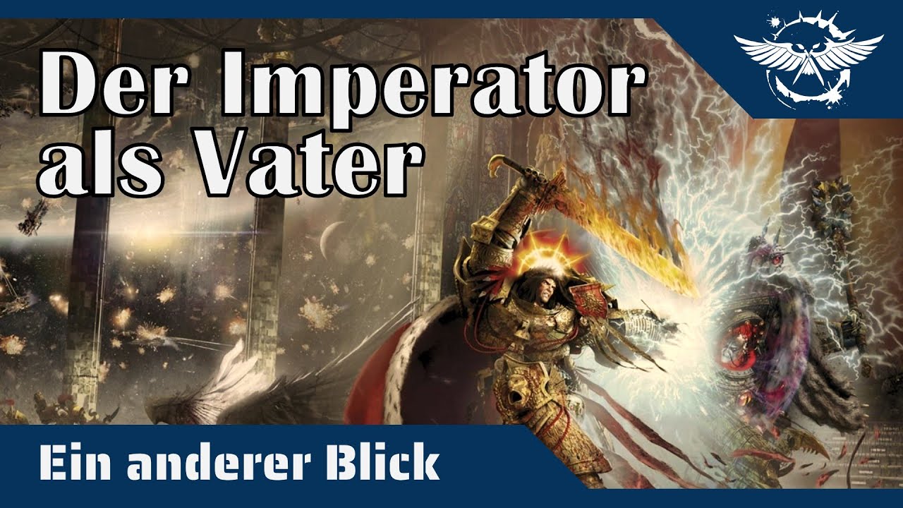 Ein anderer Blick auf den Imperator als Vaterfigur - Warhammer 40K ...