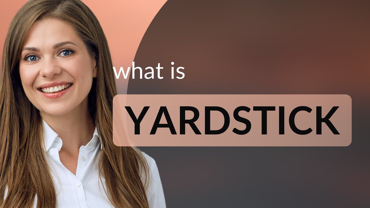 Yardstick — definition of YARDSTICK - YouTube
