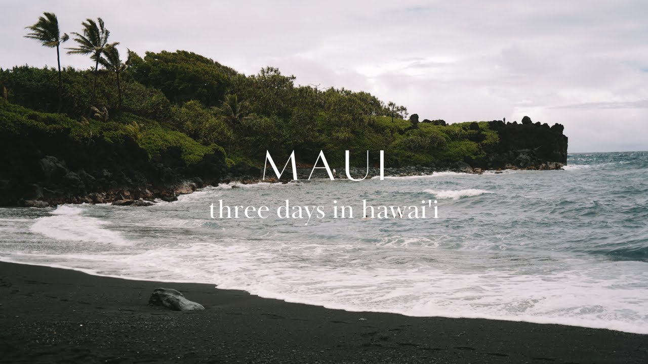 Exploring Maui | Three Days in Hawai'i - YouTube