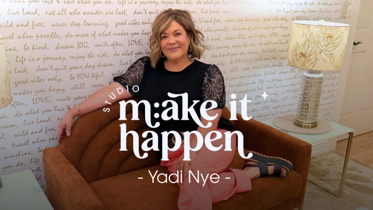 Ep. 7 – Stories, Style, and Self-Awareness: Meet Yadi Nye | Studio Make It Happen - YouTube
