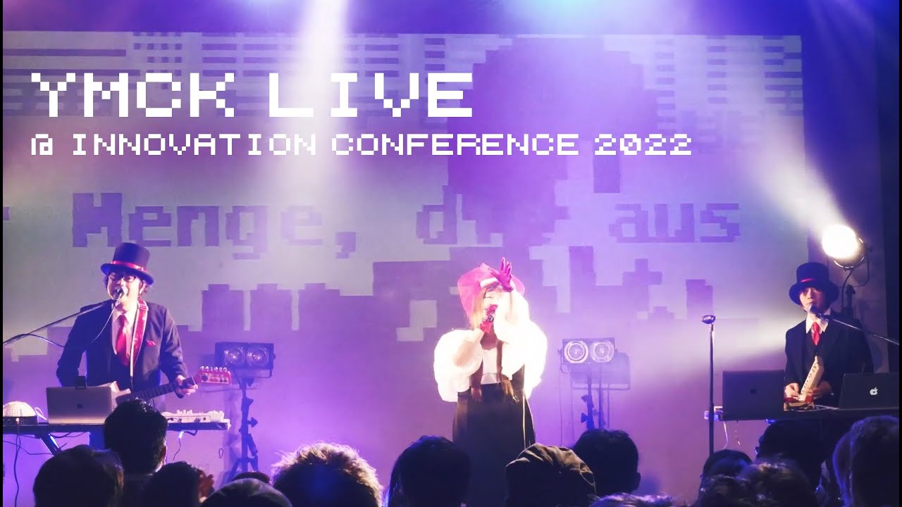 YMCK LIVE『逆らいがたき運命の中』 ＠「INNOVATION CONFERENCE 2022」 - YouTube