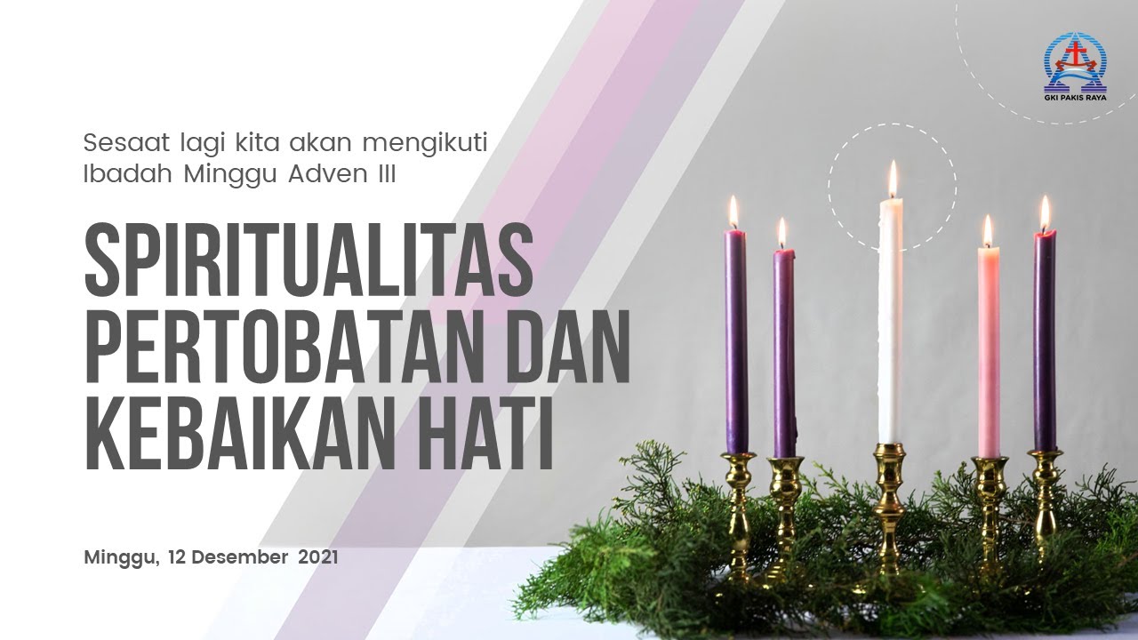 Ibadah Minggu Adven III (12 Desember 2021) | Spiritualitas Pertobatan ...