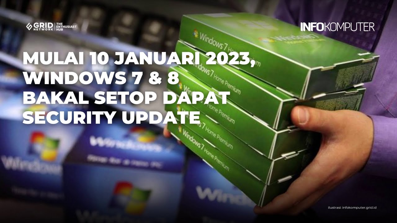 Mulai 10 Januari Mendatang, Windows 7 & 8 Bakal Setop Dapat Security ...