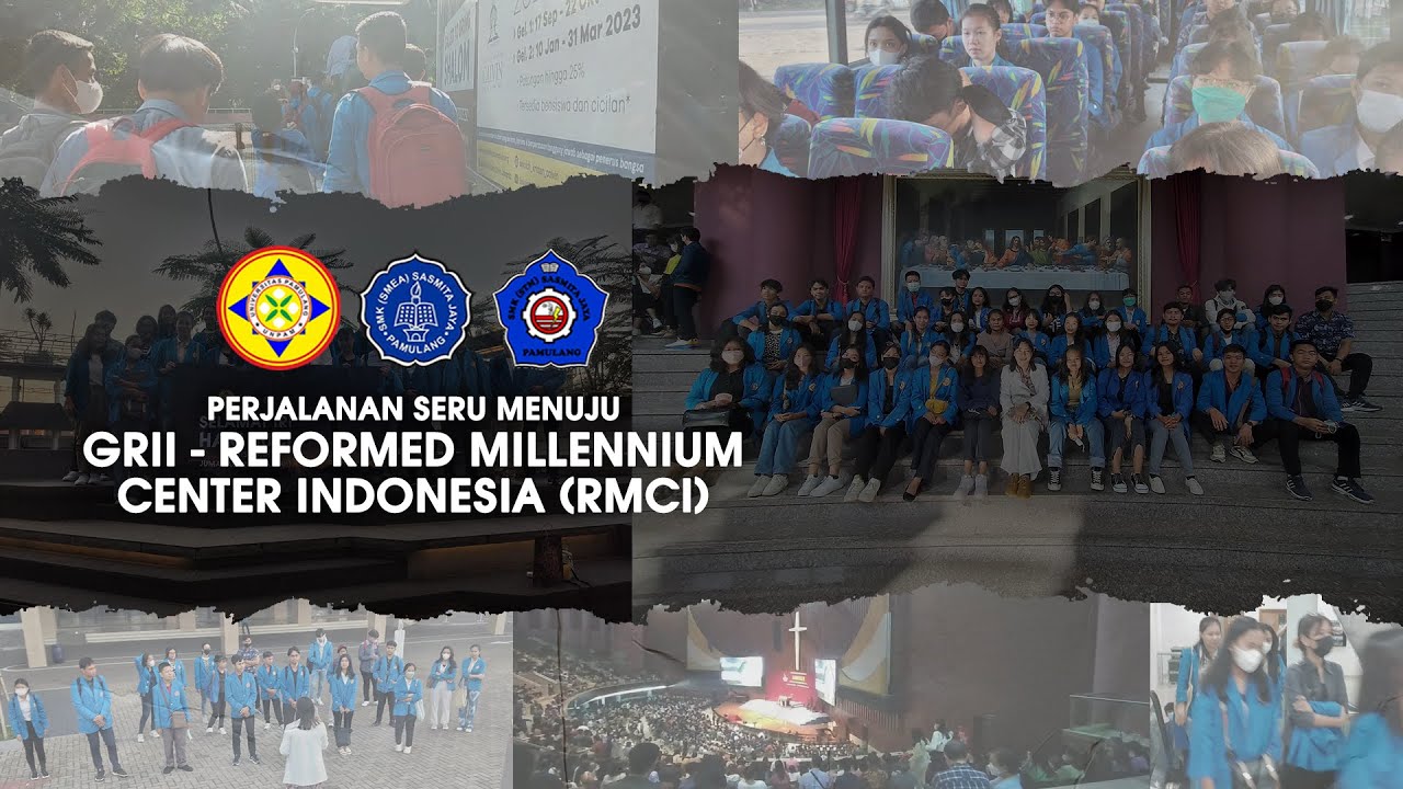 Perjalanan Seru Menuju GRII - Reformed Millennium Center Indonesia (RMCI) | Sabtu, 15 Mei 2023 ...