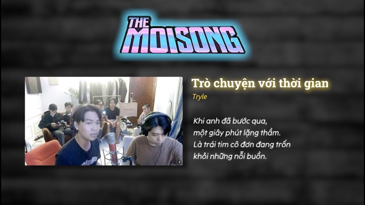 Trò chuyện với thời gian -Tryle | The Moi Song MixiGaming bảng B - YouTube