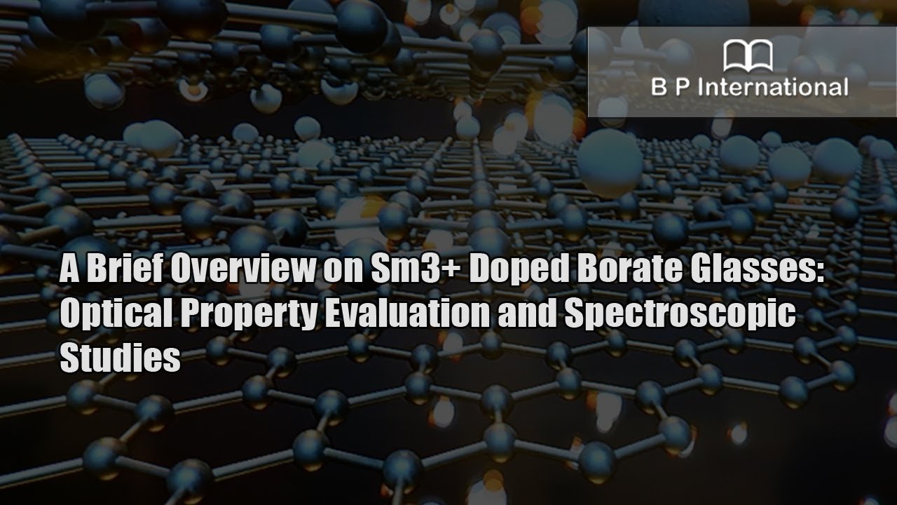 A Brief Overview on Sm3+ Doped Borate Glasses: Optical Property ...