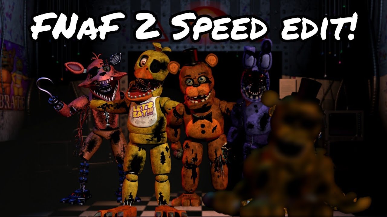 FNaF 2 Speed Edit! - YouTube