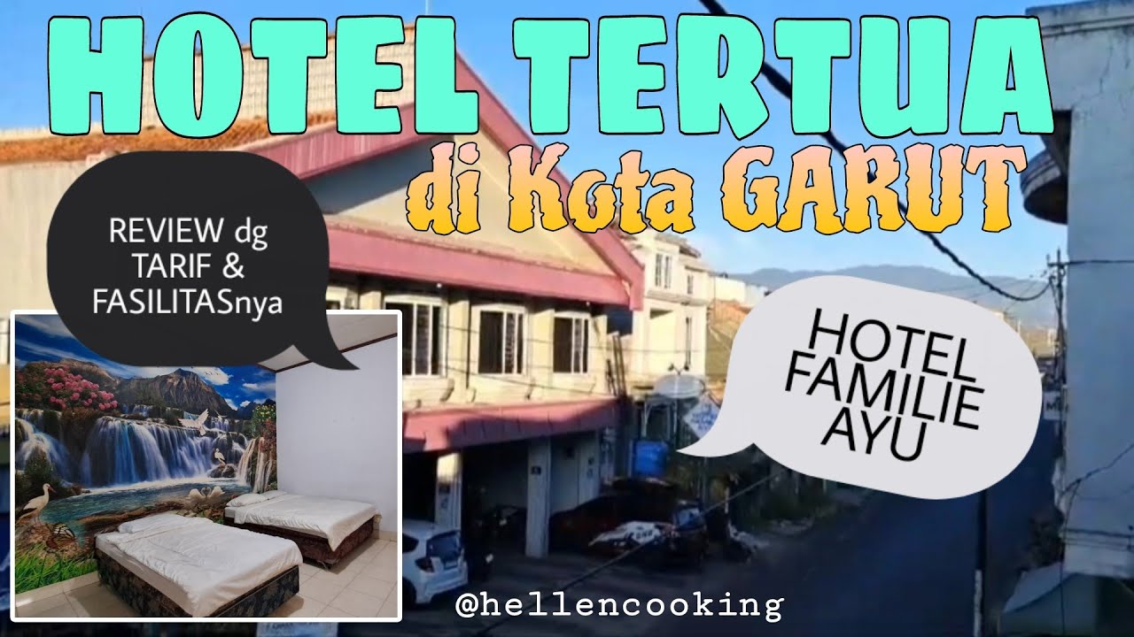 Review dan Tarif Menginap di Hotel Familie Ayu Terbaru | Hotel Tertua di Garut - YouTube