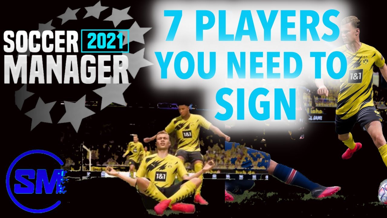 7 PLAYERS YOU MUST SIGN | SM2021 SOCCER MANAGER 2021 | HIGHLY EFFECTIVE ...