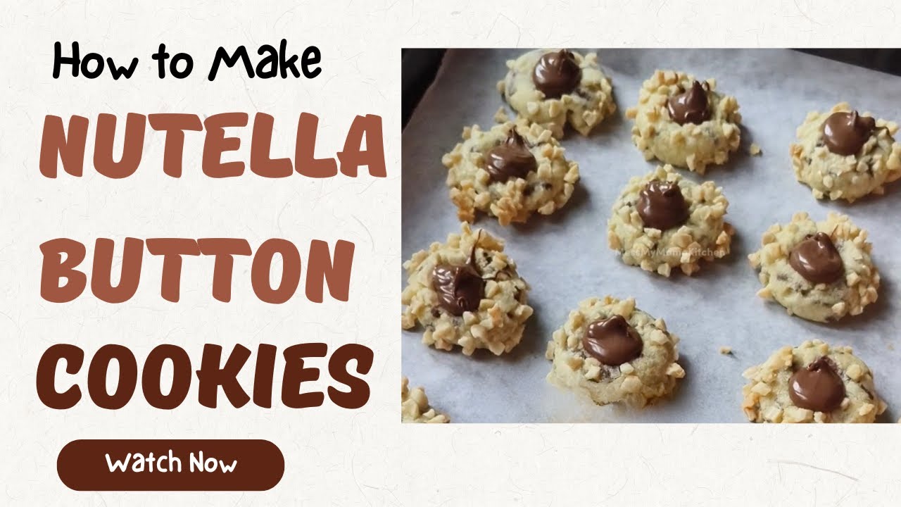 Nutella Button Cookies Recipe — Crunchy Outside, Gooey Inside! - YouTube