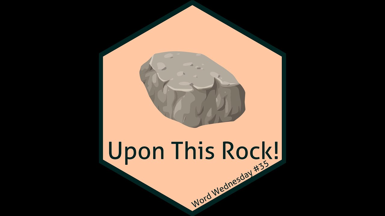 Upon this Rock! Word Wednesday #35 (Sunday, 2/11/24) - YouTube