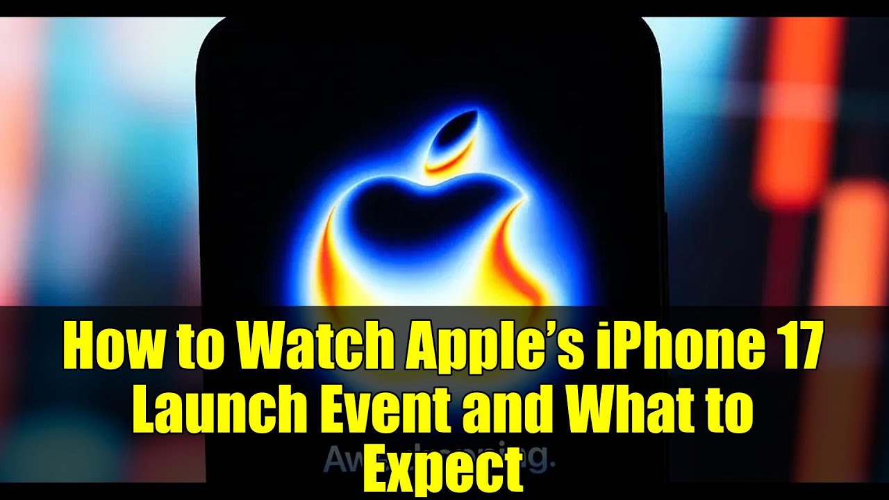 How to Watch Apple’s iPhone 17 Launch Event and What to Expect - YouTube