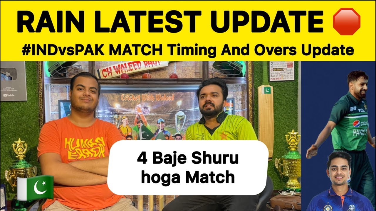 IND vs PAK Match Latest Timing 🛑 | Rain latest Update from Colombo ...