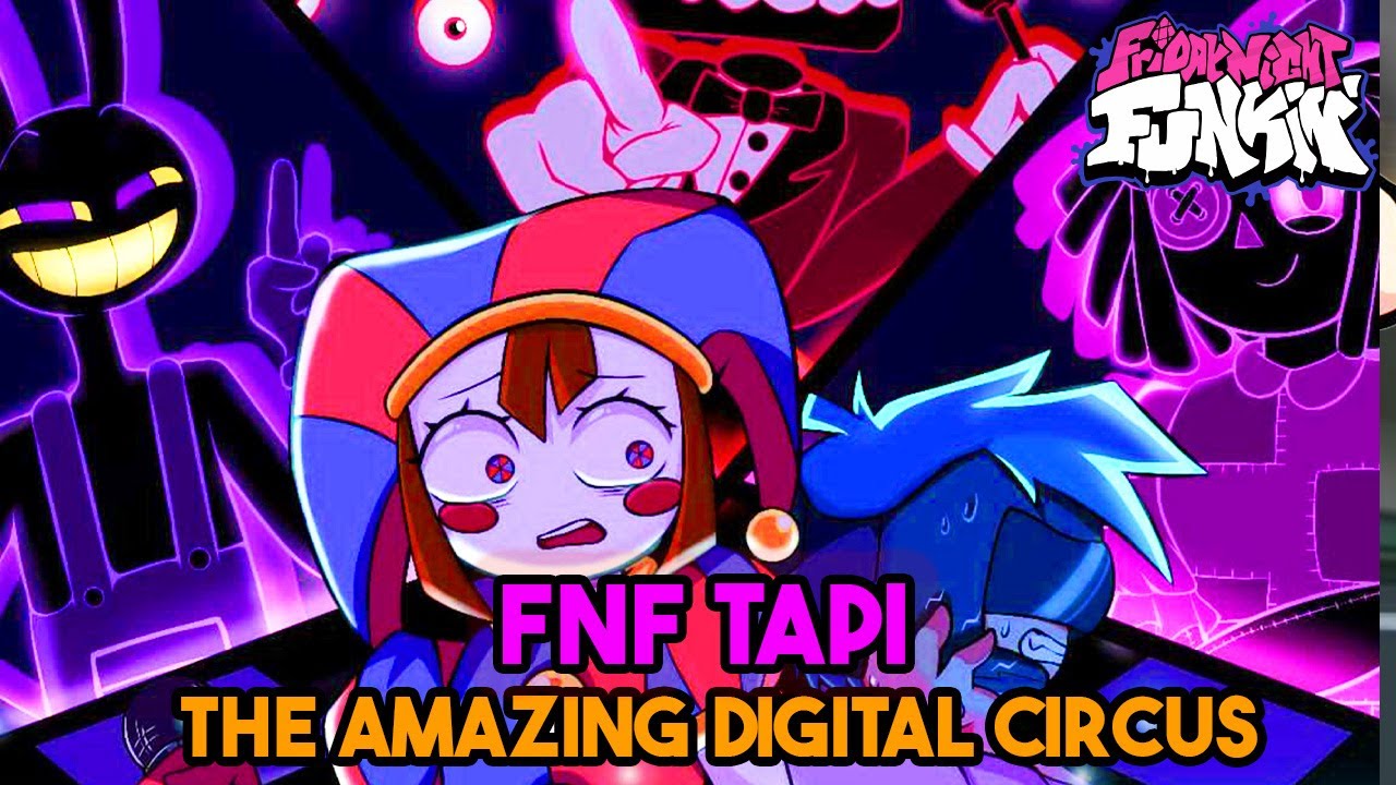 THE AMAZING DIGITAL CIRCUS TAPI FNF !! LET'S FUNKIN GO ! FRIDAY NIGHT ...