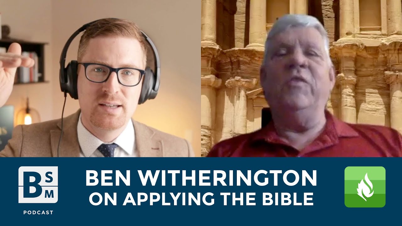 Applying the Bible in Biblical Scholarship with Ben Witherington ...