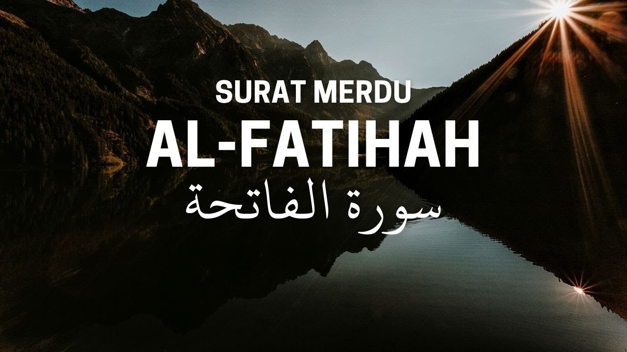 Surat Al-fatihah full arab , Latin, Terjemahan - Suara Merdu dengarkan ...