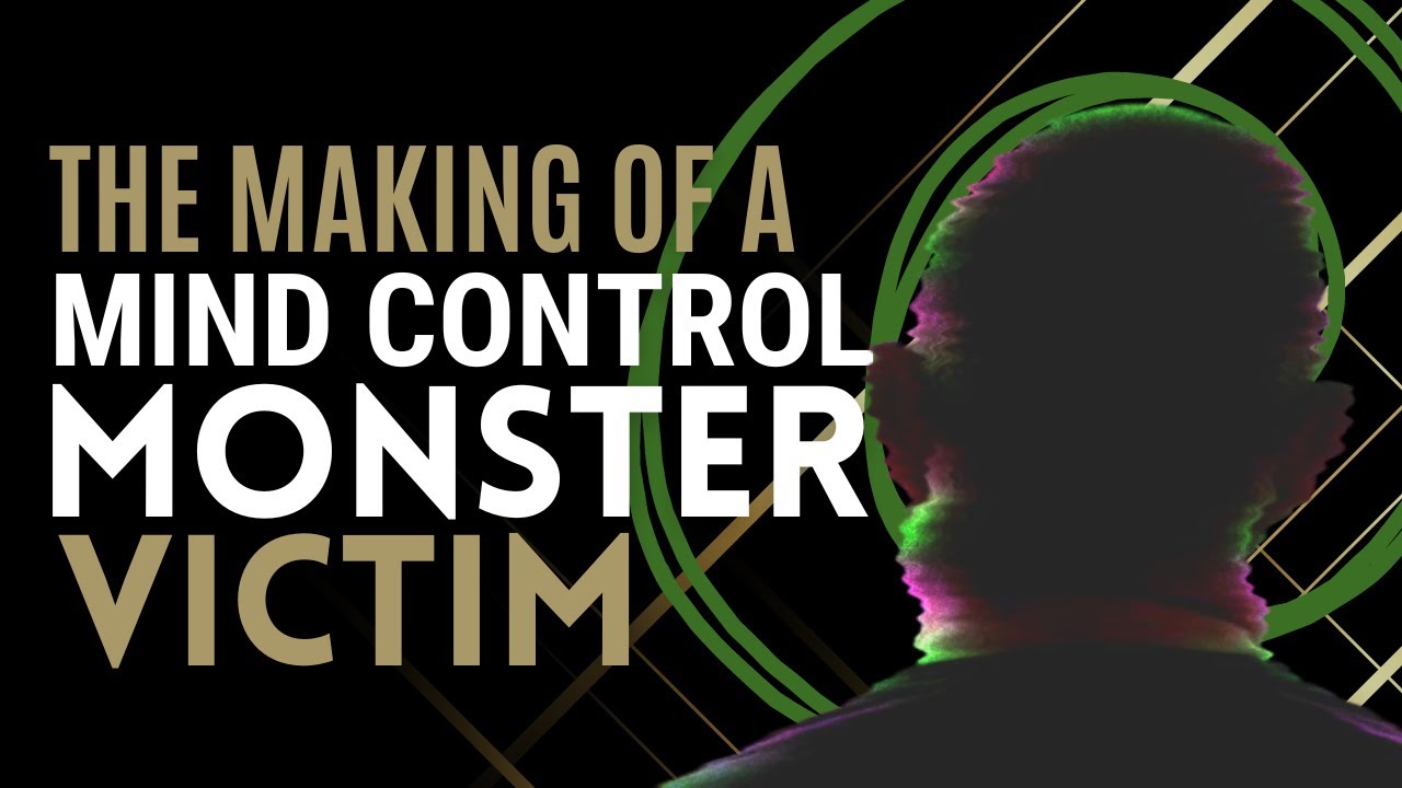 THE MAKING OF A MIND CONTROL MONSTER VICTIM - YouTube