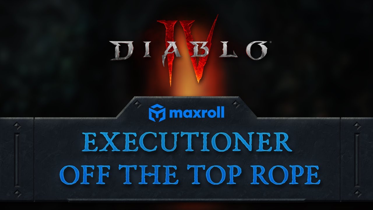 Executioner off the Top Rope - Diablo 4 - YouTube