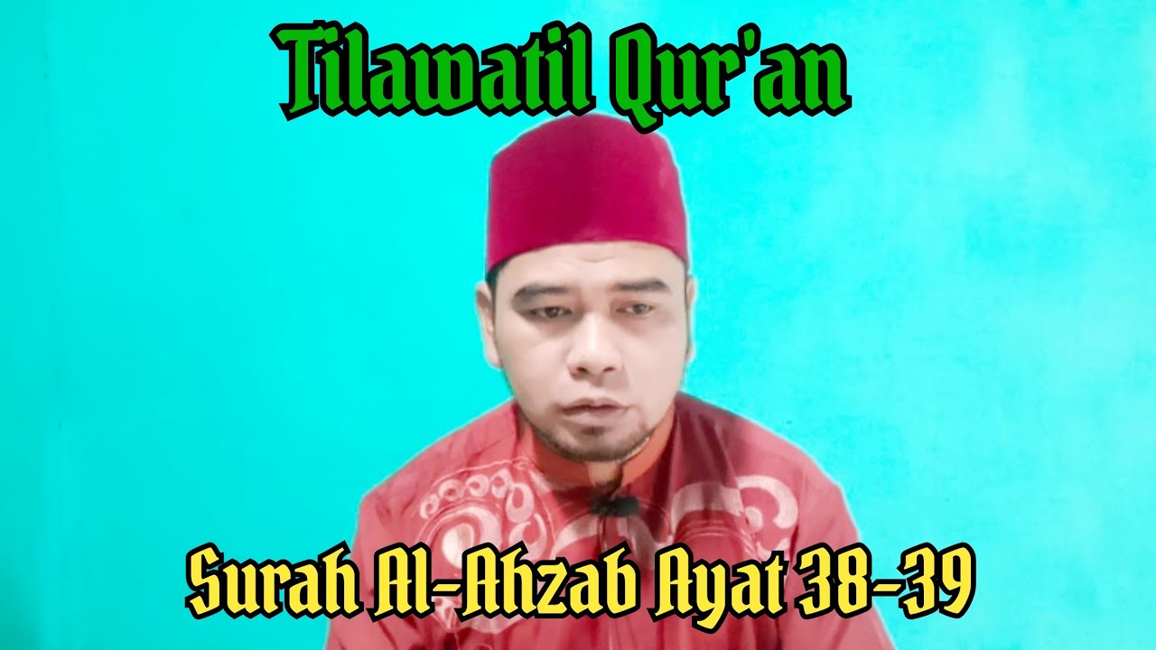 Tilawatil Qur an Surah Al Ahzab Ayat 38 39 Tilawatil Qur an Surah Al Ahzab Ayat 38 39