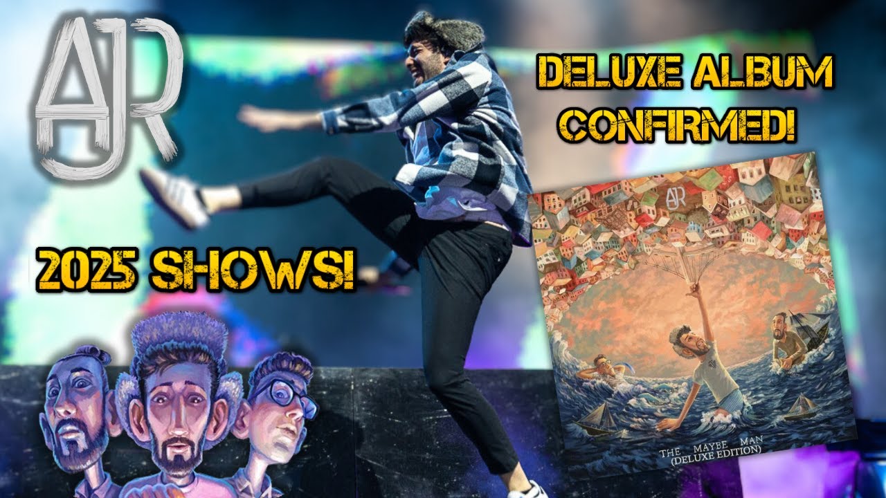 AJR's The Maybe Man Deluxe Edition IS COMING SOON! and 2025 Tour ...