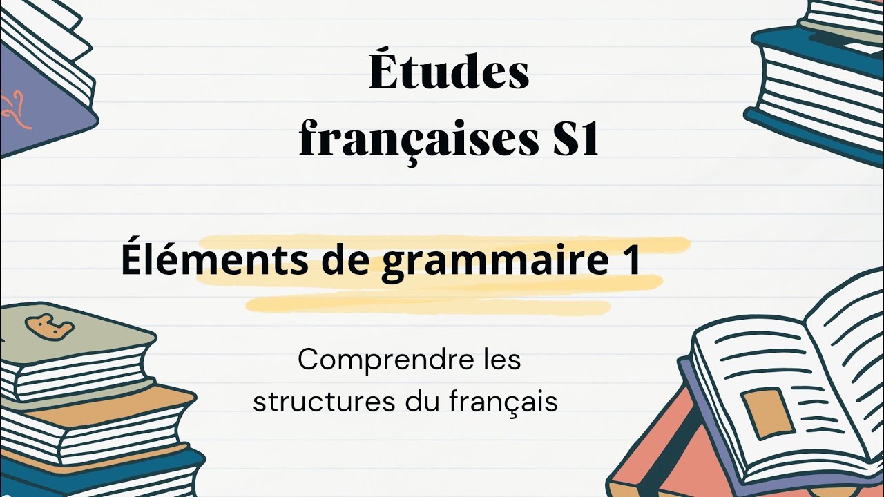 Etudes françaises S1: Éléments de grammaire 1 – Comprendre les ...