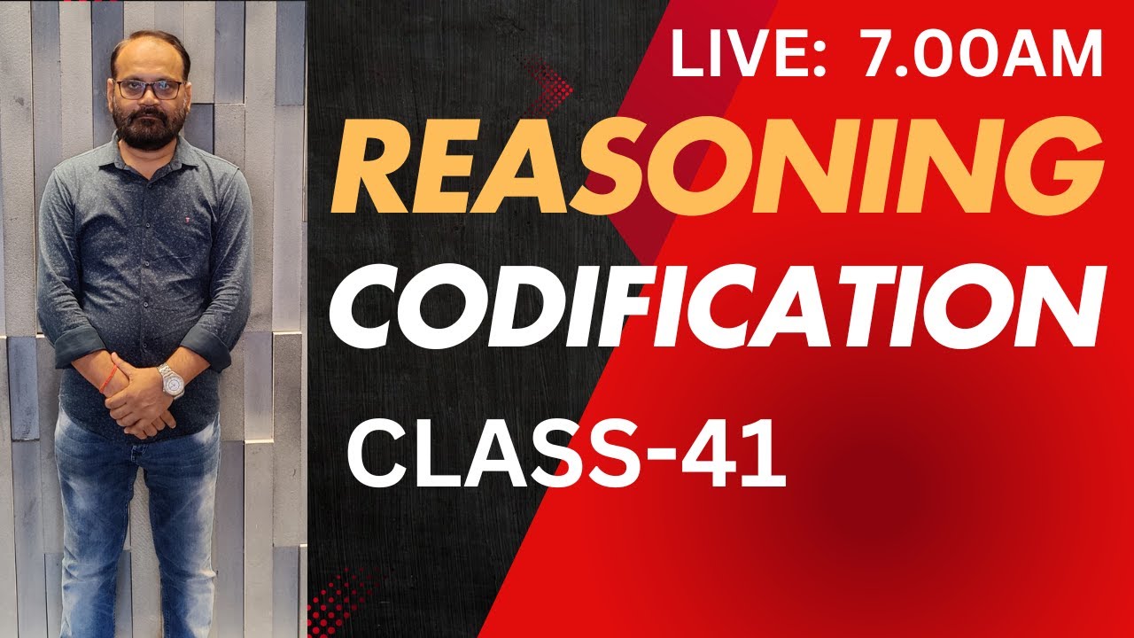 COMPLETE REASONING: CODIFICATION-3: CLASS-39: Date 28 JAN. - 2025: 7:00AM - YouTube