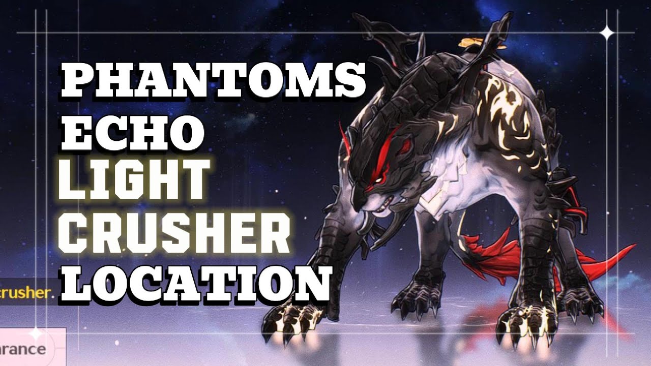 Phantoms Echo Location Part 3: Phantom: Lightcrusher | Wuthering Waves ...