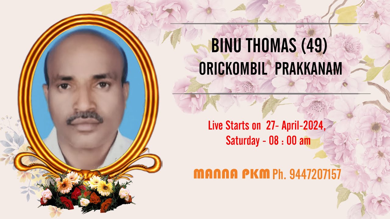 Funeral Service Live Web Cast Of Mr Binu Thomas (49) On 27 - 04 - 2024 - 08 : 00am I.S.T - YouTube