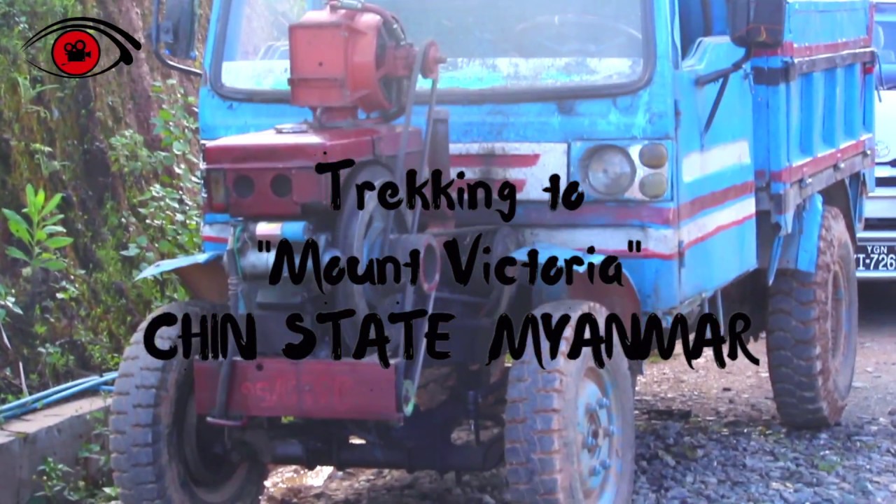 Trekking to Mount Victoria ,Chin State ,Burma - YouTube