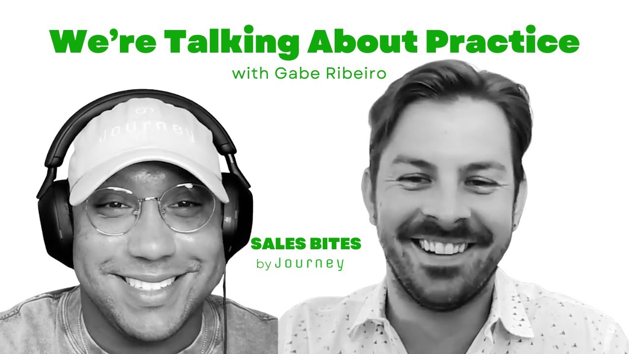 Sales Bites Episode 40: Gabe Ribeiro, We're Talking About Practice ...