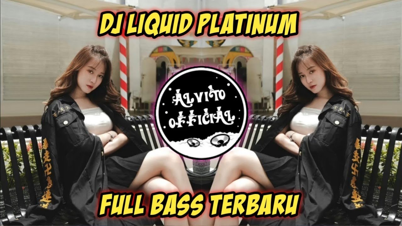 DJ Liquid Platinum Full Beat Full Bass Tik Tok | Jedag Jedug Terbaru ...