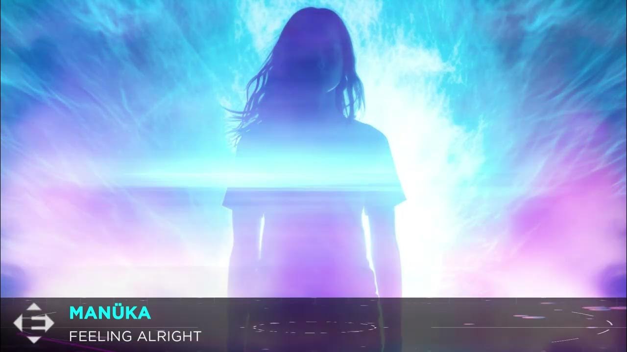 MANÜKA – Feeling Alright (Original Mix) - YouTube