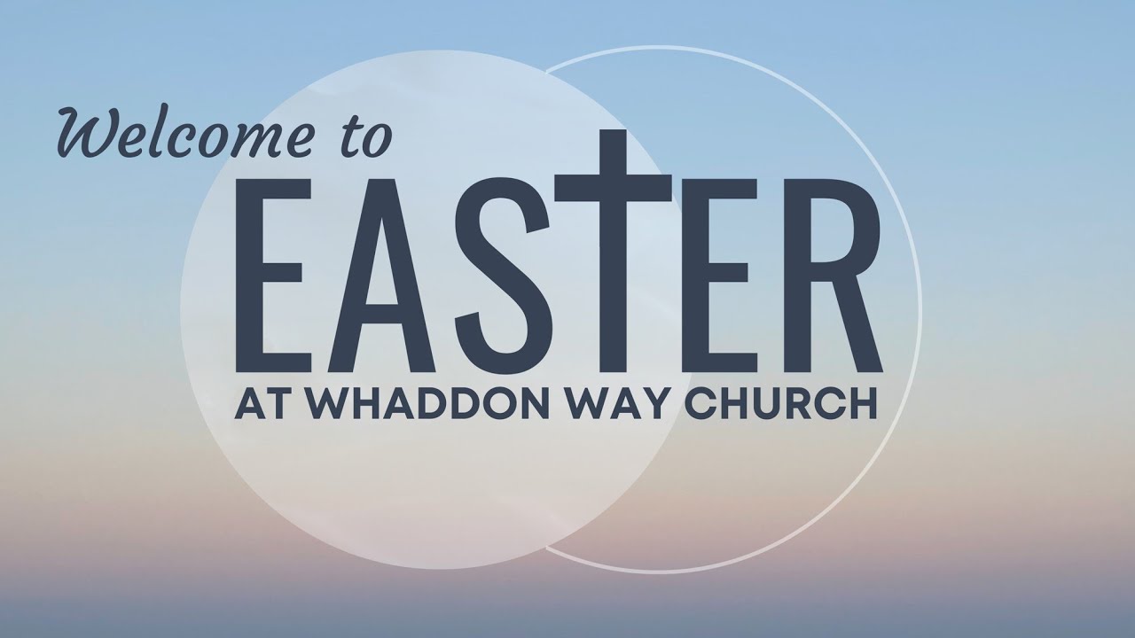 Easter Sunday - 9th April 2023 - Whaddon Way Church Centre - YouTube