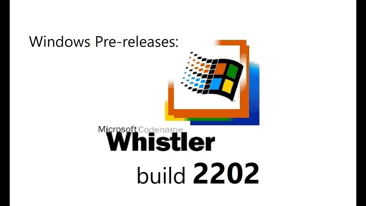 Windows Pre-releases: Windows Whistler build 2202 - YouTube