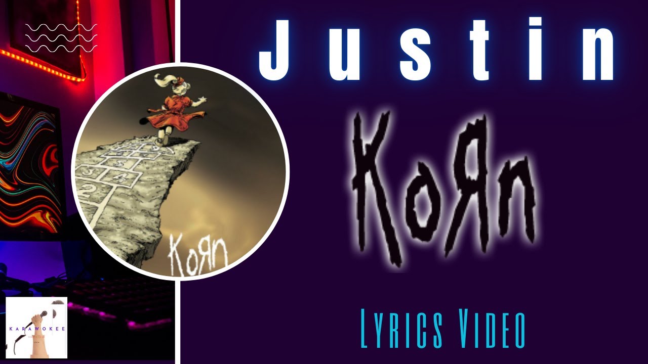 Korn - Justin (Lyrics Video) - YouTube