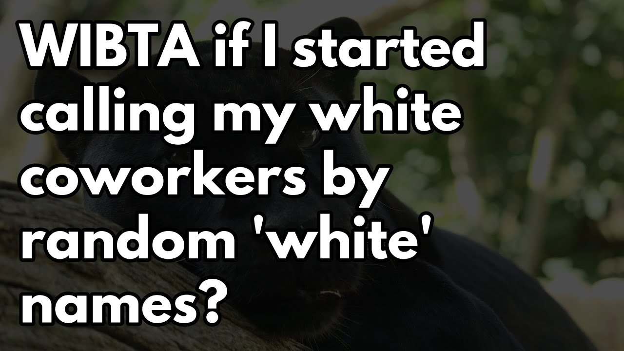 Reddit Stories | WIBTA if I started calling my white coworkers by ...