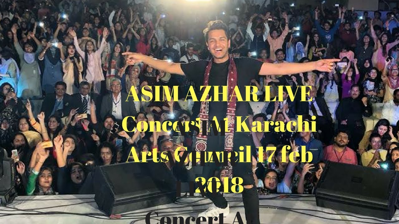 ASIM AZHAR LIVE Concert At Karachi Arts Council 17 feb 2018 - YouTube
