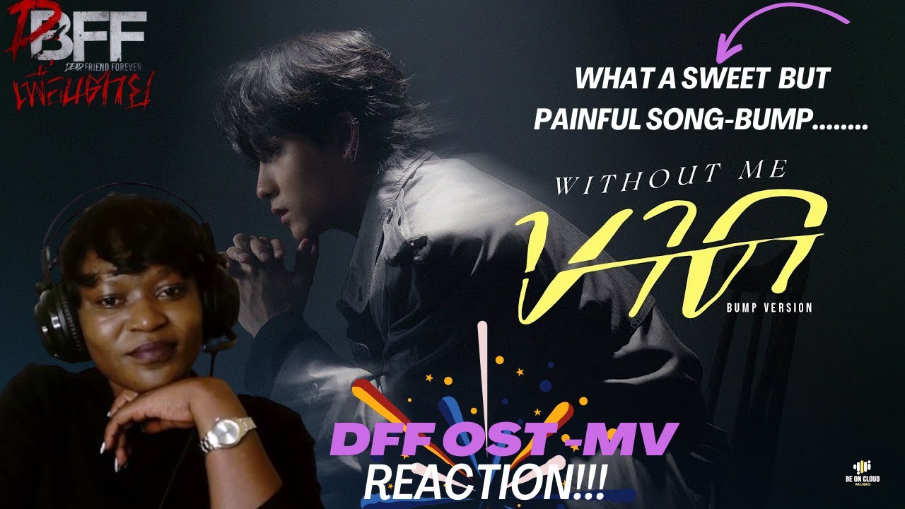 Reaction to WITHOUT ME-MV by BUMP PAWAT.. #dff #thaibl # ...