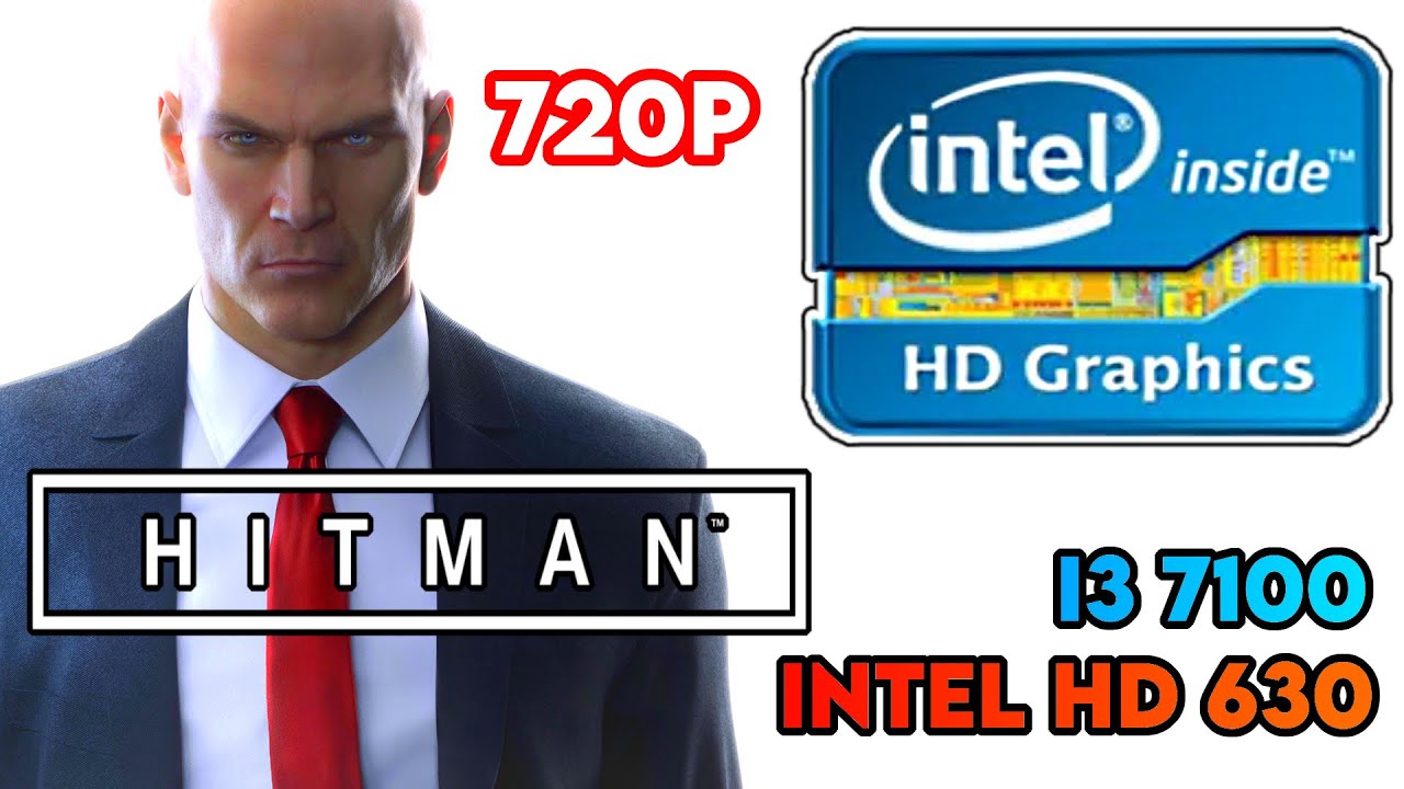Hitman 1 (2016) || Intel HD/UHD 520/530/620/630 + i3 7100 Performance ...