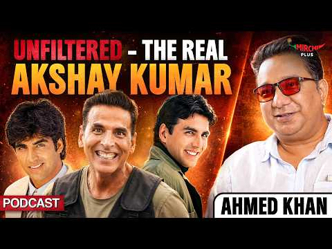 Ahmed Khan on Akshay Kumar, Welcome 3, Awara Pagal Deewana 2 &  Bollywood Industry Reality | Podcast