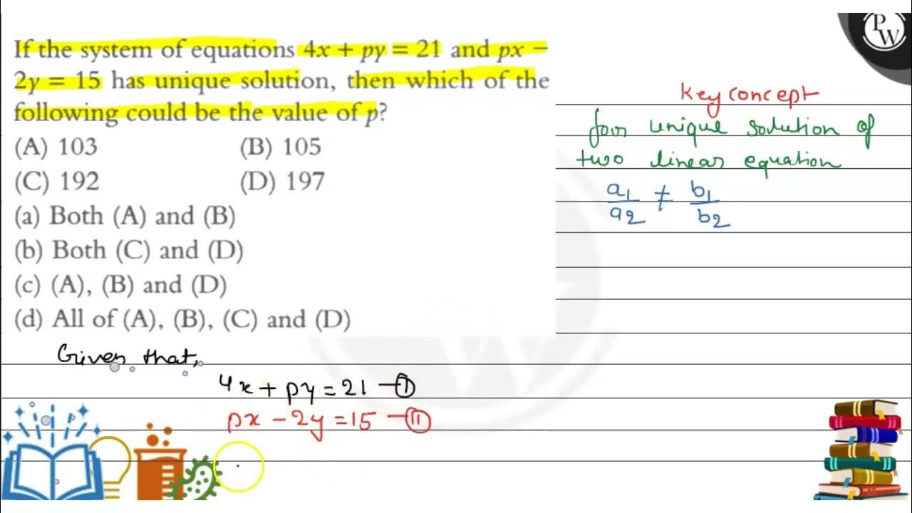 If The System Of Equations 4 X P Y 21 Andx 2 Y 15 Has Unique Solution