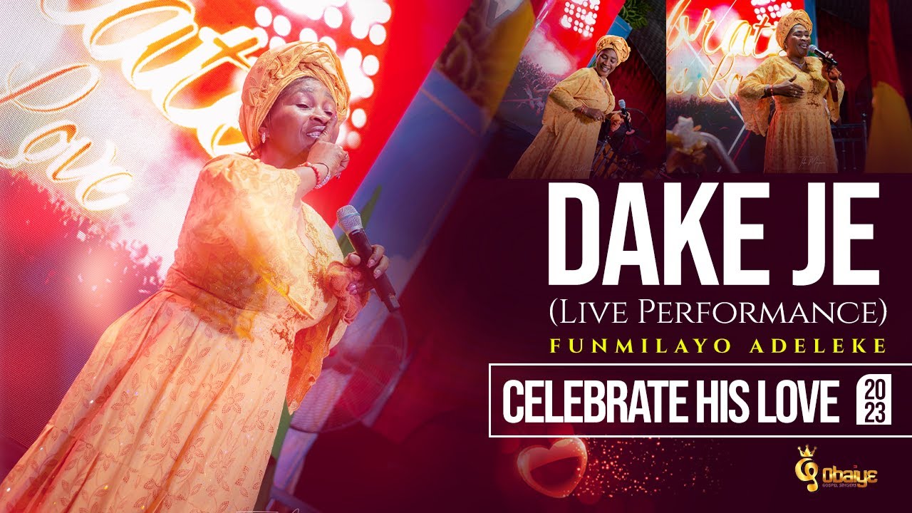 FUNMILAYO ADELEKE ~ DAKE JE (Live Performance) AT CELEBRATE HIS LOVE ...