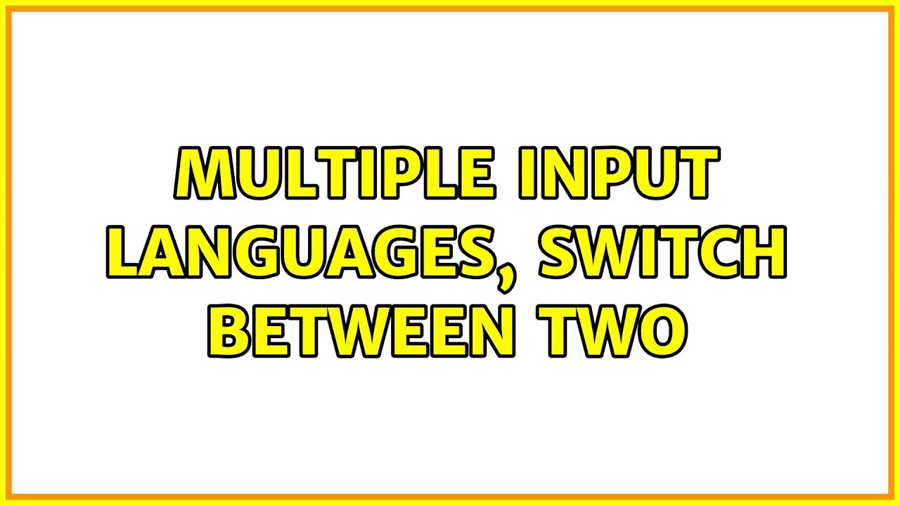 Multiple input languages, switch between two - YouTube