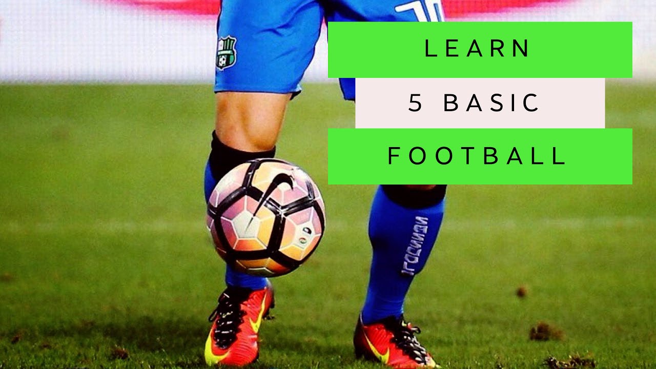 Learn 5 Basic Playing football - YouTube