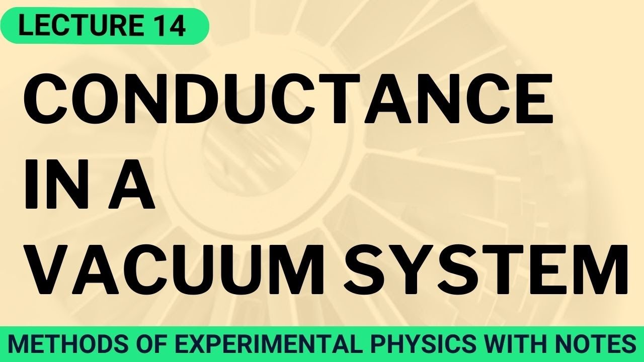 Conductance in Vacuum Pumping Systems | difference between conductance ...
