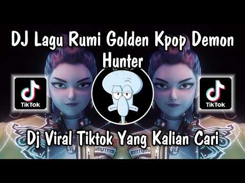 DJ LAGU RUMI GOLDEN KPOP DEMON HUNTERS VIRAL TIKTOK MAHATHIR ALPHONSE REMIX NEW 2026 ❗❗❗